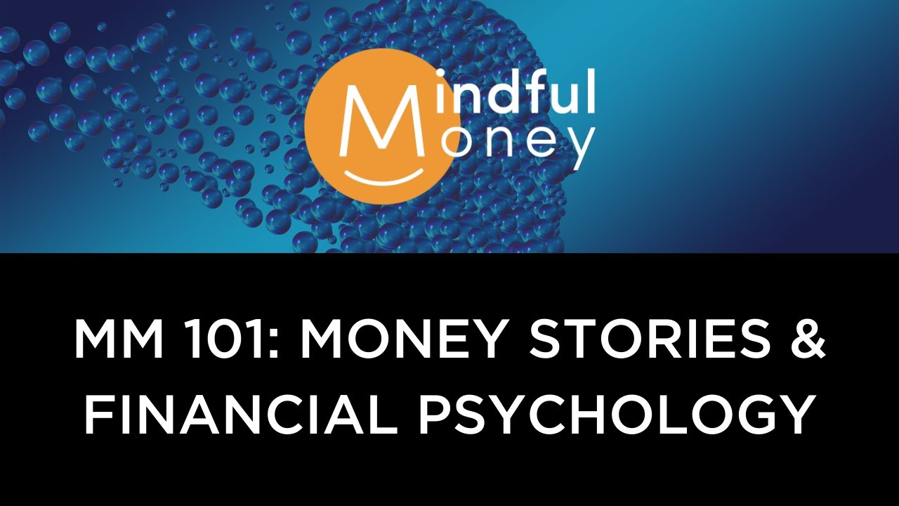 Mindful Money 101: Money Stories & Financial Psychology