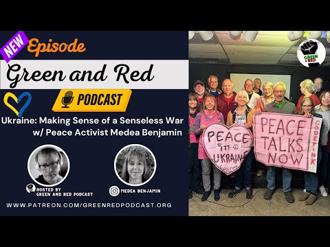 Making Sense of the Senseless War in Ukraine w/ Peace Activist Medea ...