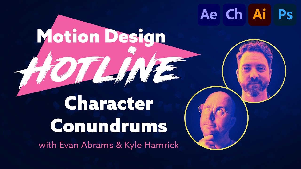 Motion Design Hotline: Character Conundrums with Evan Abrams and Kyle Hamrick