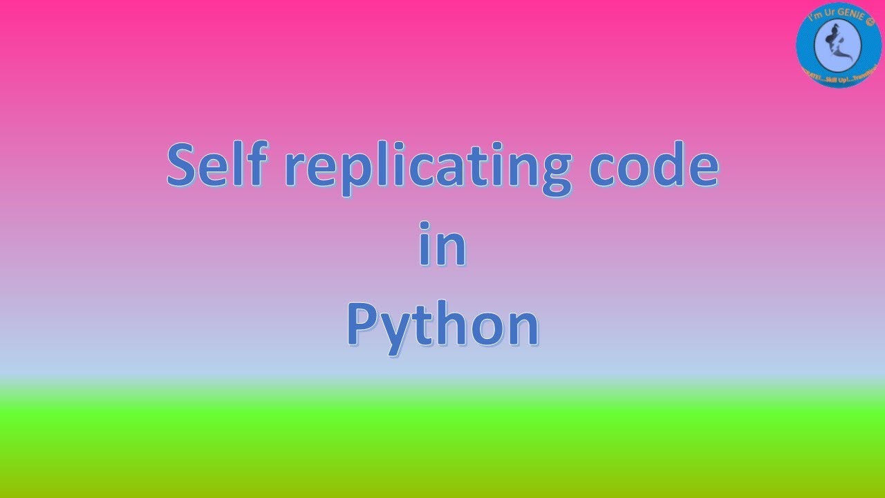 Self reproducing python program | Quine |#SkillUpwithGenie #python