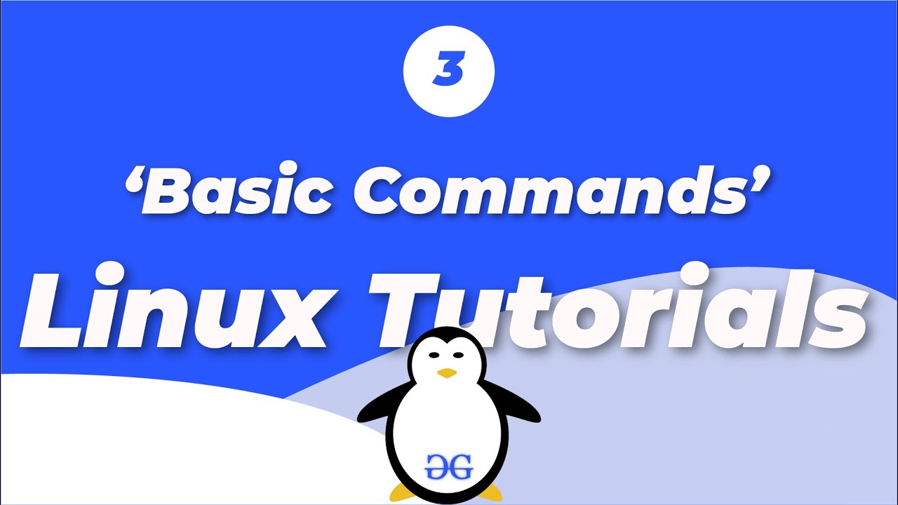 Linux Tutorials | Basic Commands | GeeksforGeeks