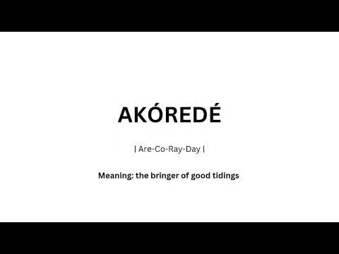 How to pronounce "Akorede" Yorùbá name.