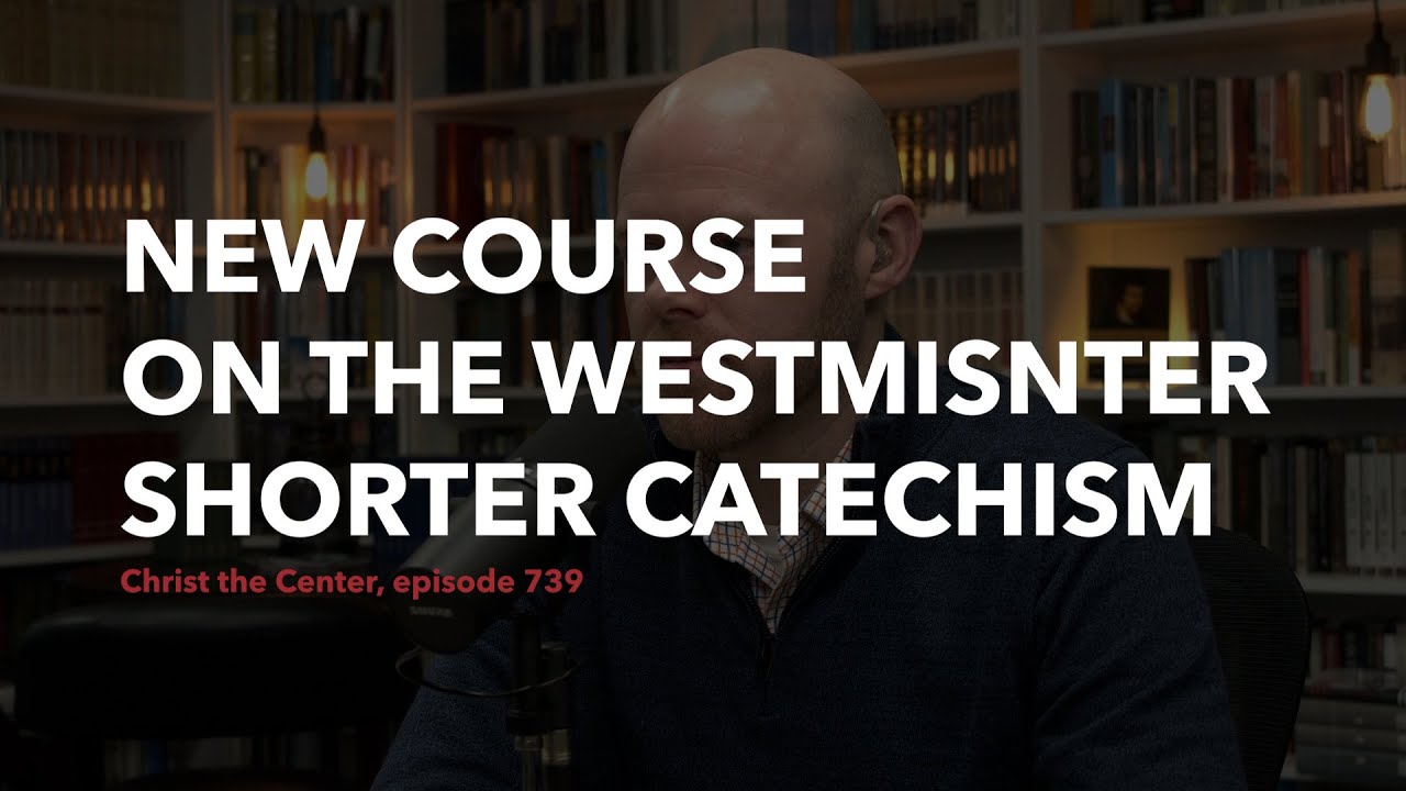 New Course on the Westminster Shorter Catechism