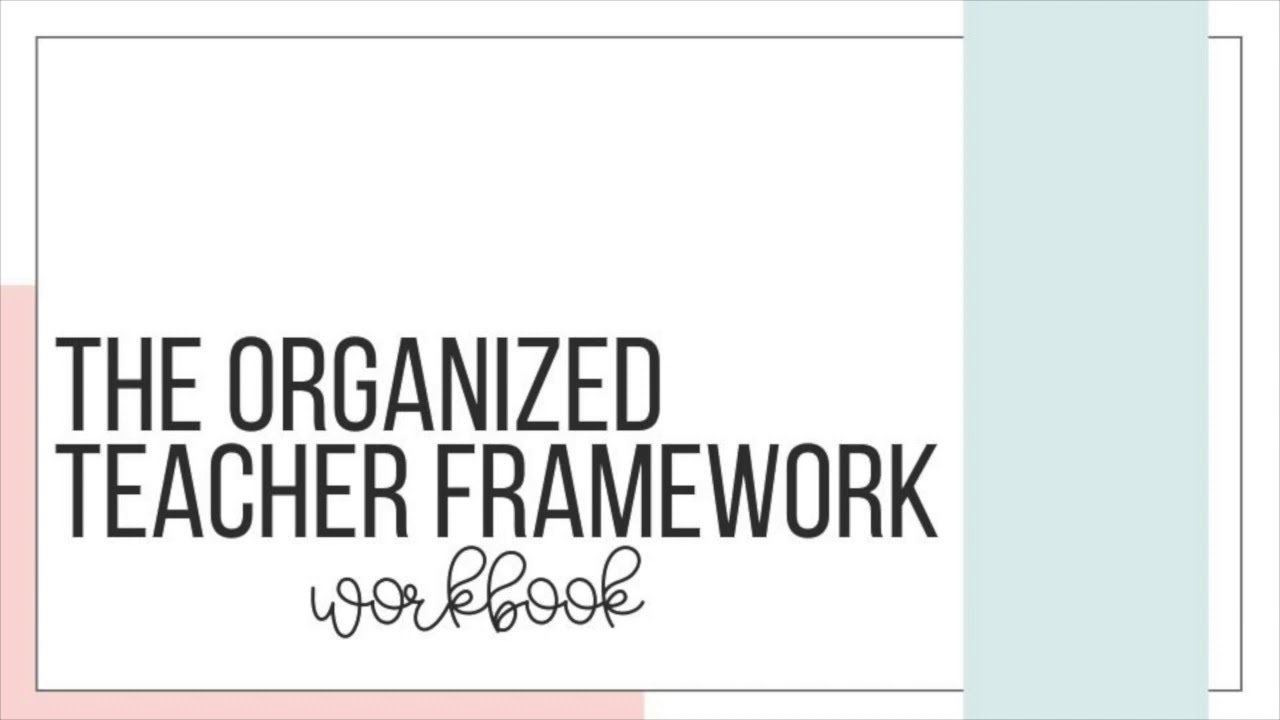The Organized Teacher Framework Workbook