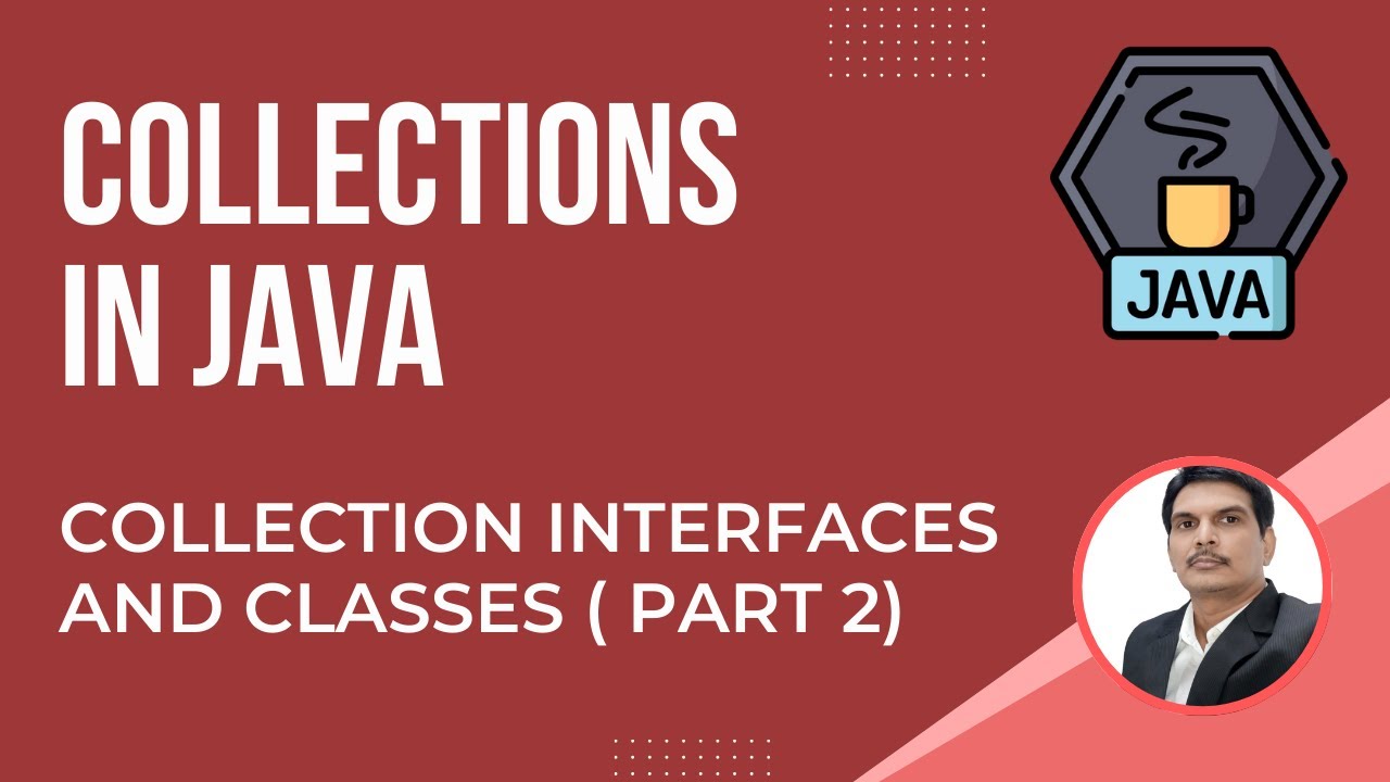 Java Collections Framework-Part3 | Interfaces And Classes | Methods in Collection & List Interfaces