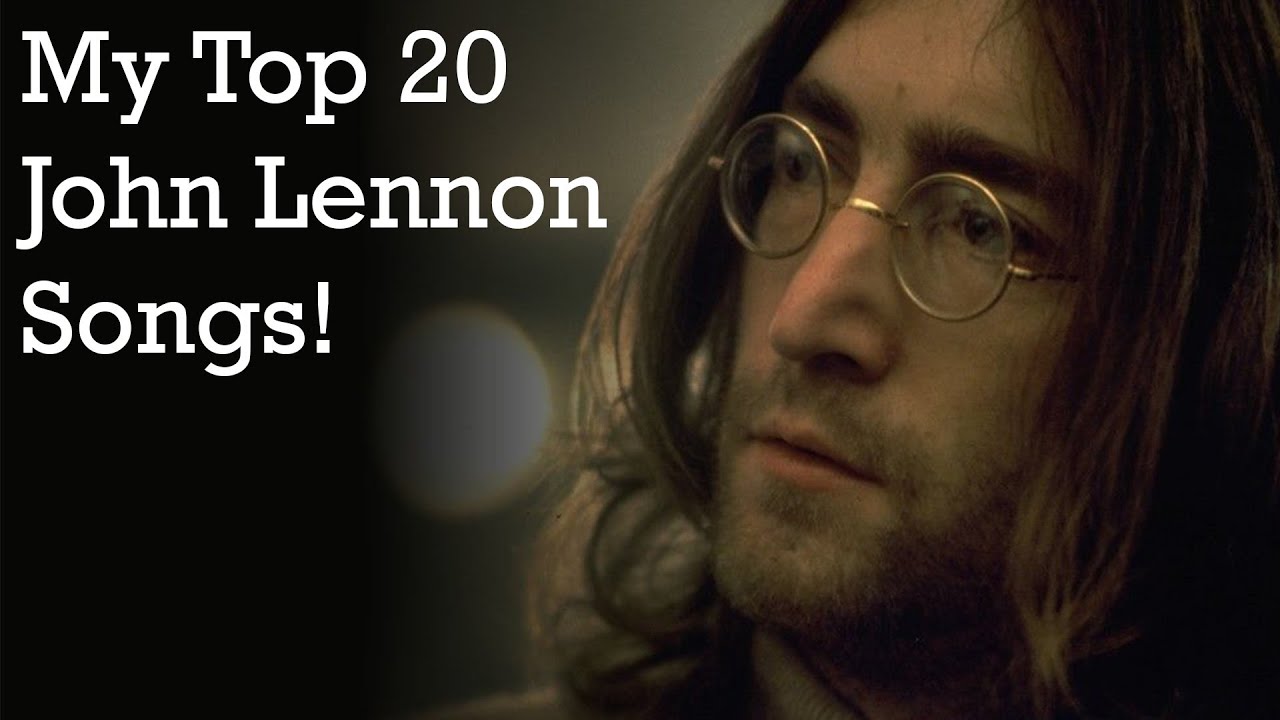 My Top 20 John Lennon Songs!