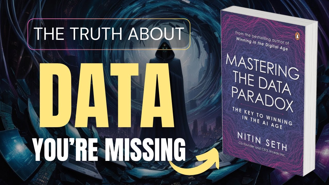 Mastering the Data Paradox by Nitin Seth | Is Data Coming for You? How to Take Control