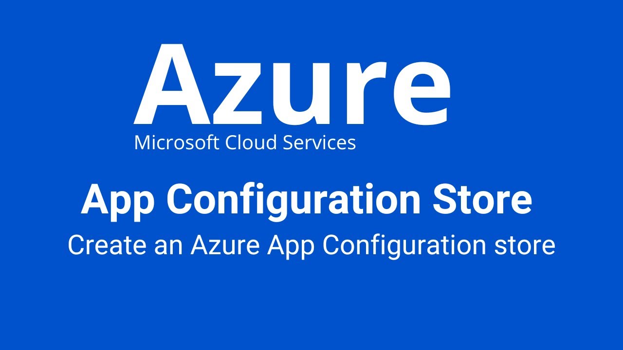 Azure - How to Use Azure App Configuration Store