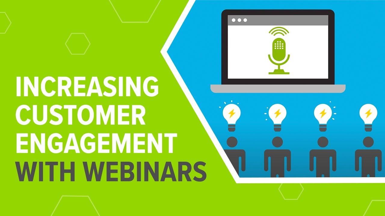 Increasing Customer Engagement with Webinars