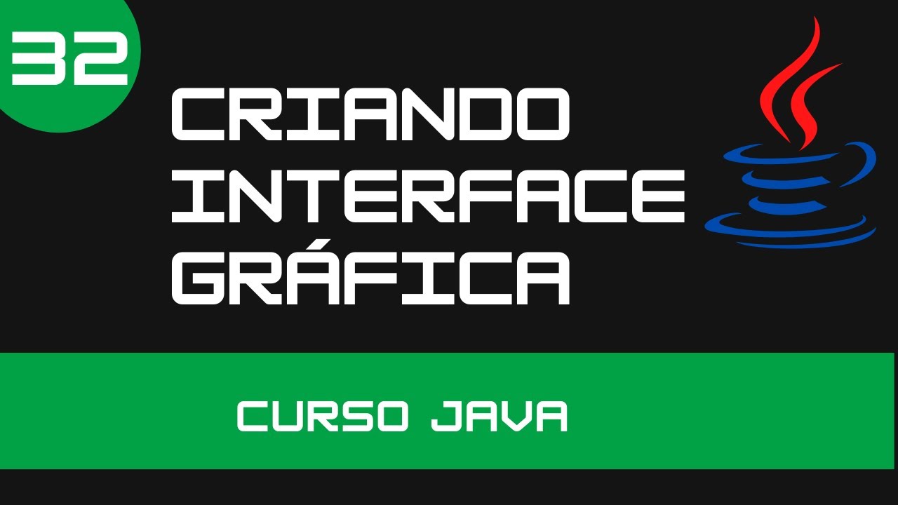 Cursos de Java - JFrame, Interface Gráfica - Aula 32 - Programação Iniciante