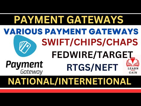 Various payment gateways Swift,Chips,Fedwire,Chaps,Target,RTGS,NEFT