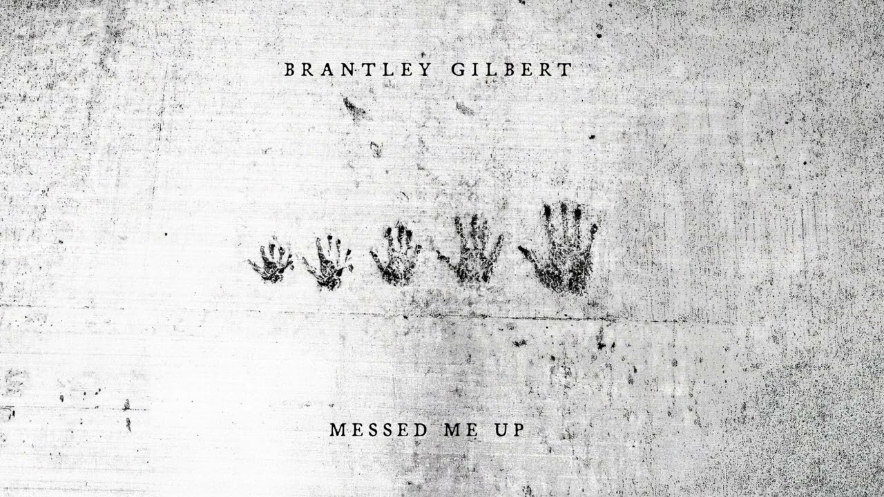Brantley Gilbert - MESSED ME UP (Official Audio)