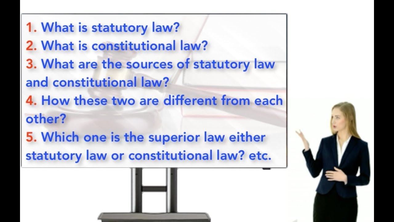 What is Difference Between Statutory Law & Constitutional Law?