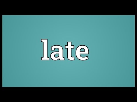 Late Meaning