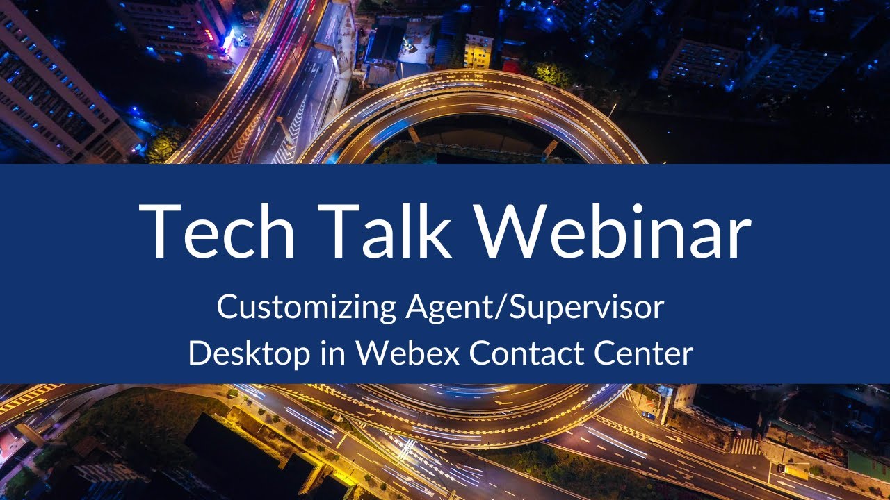 Customizing Agent/Supervisor Desktop in Webex Contact Center