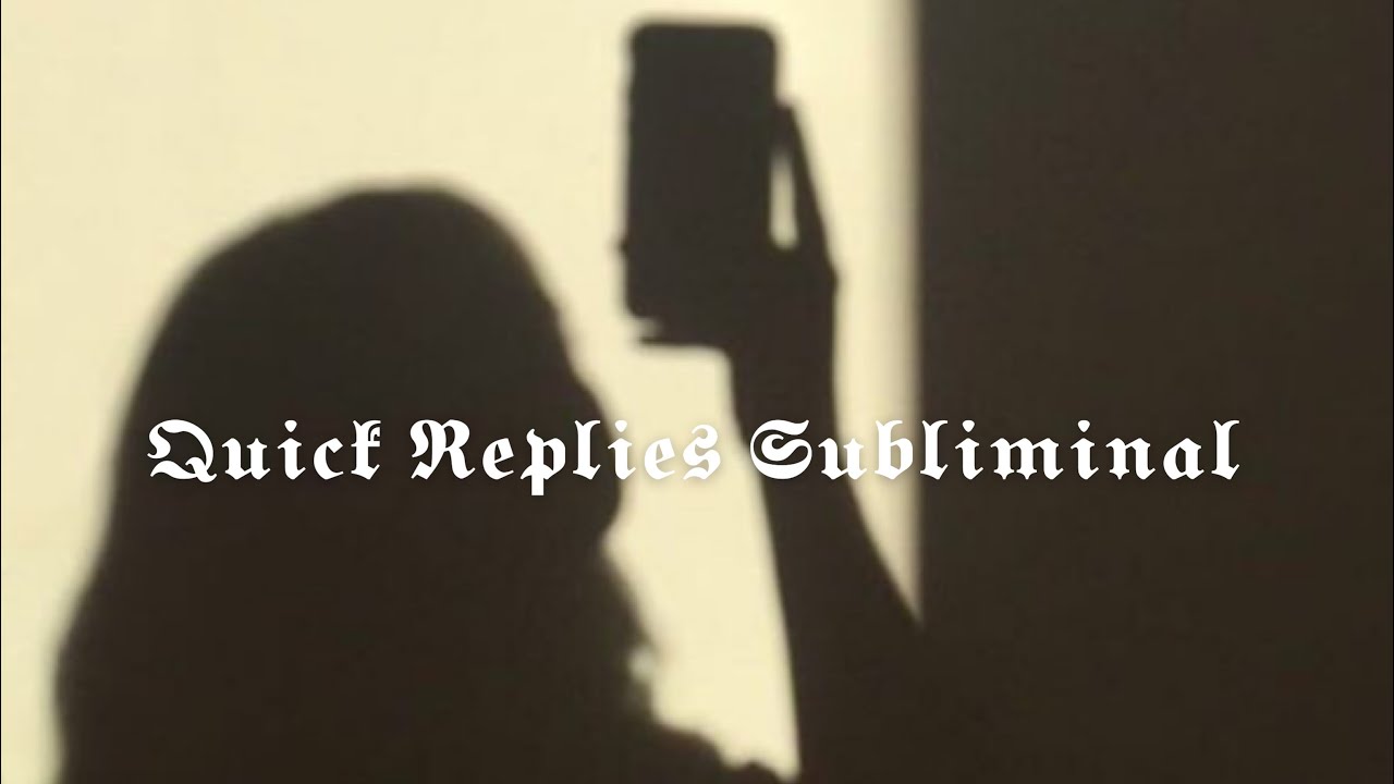 quick replies subliminal request