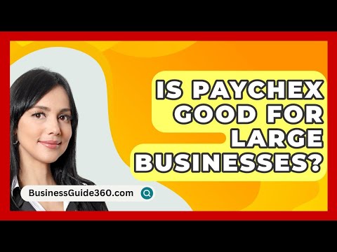 Is Paychex Good For Large Businesses? - BusinessGuide360.com