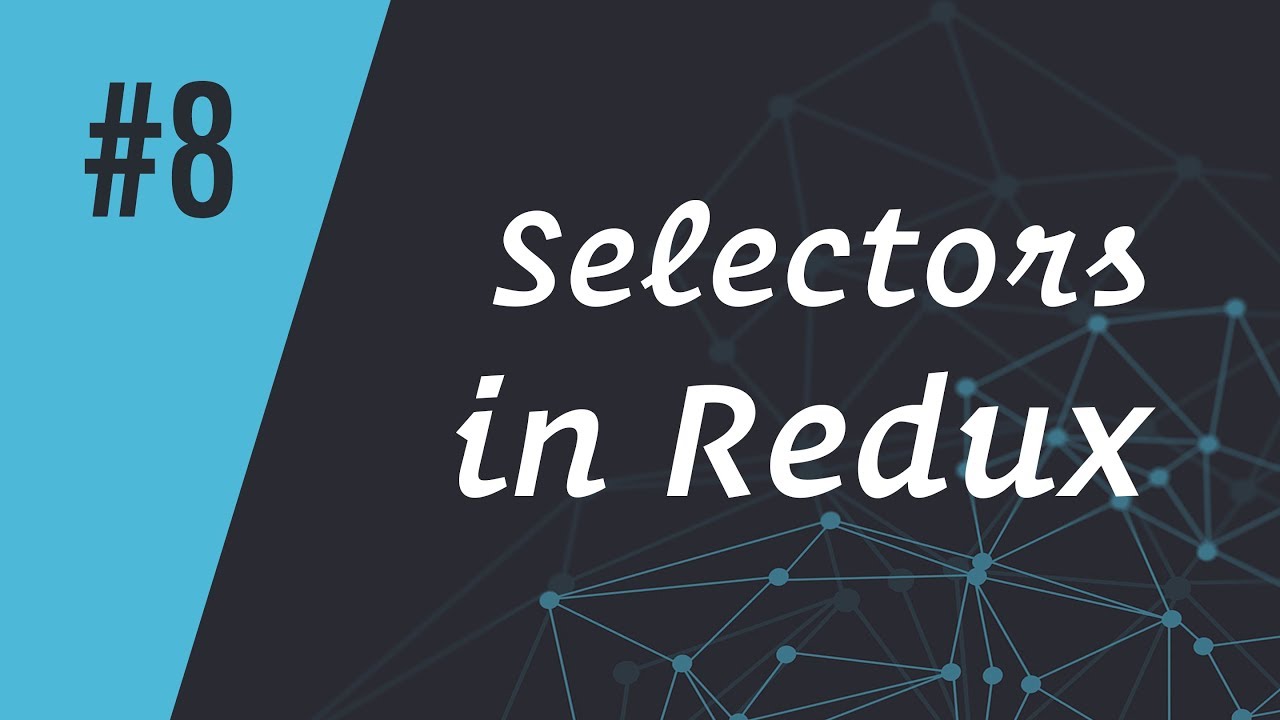 ReactCasts #8 - Selectors in Redux