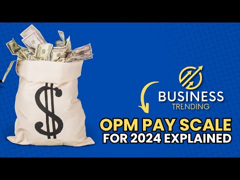 OPM Pay Scale for 2024 Explained