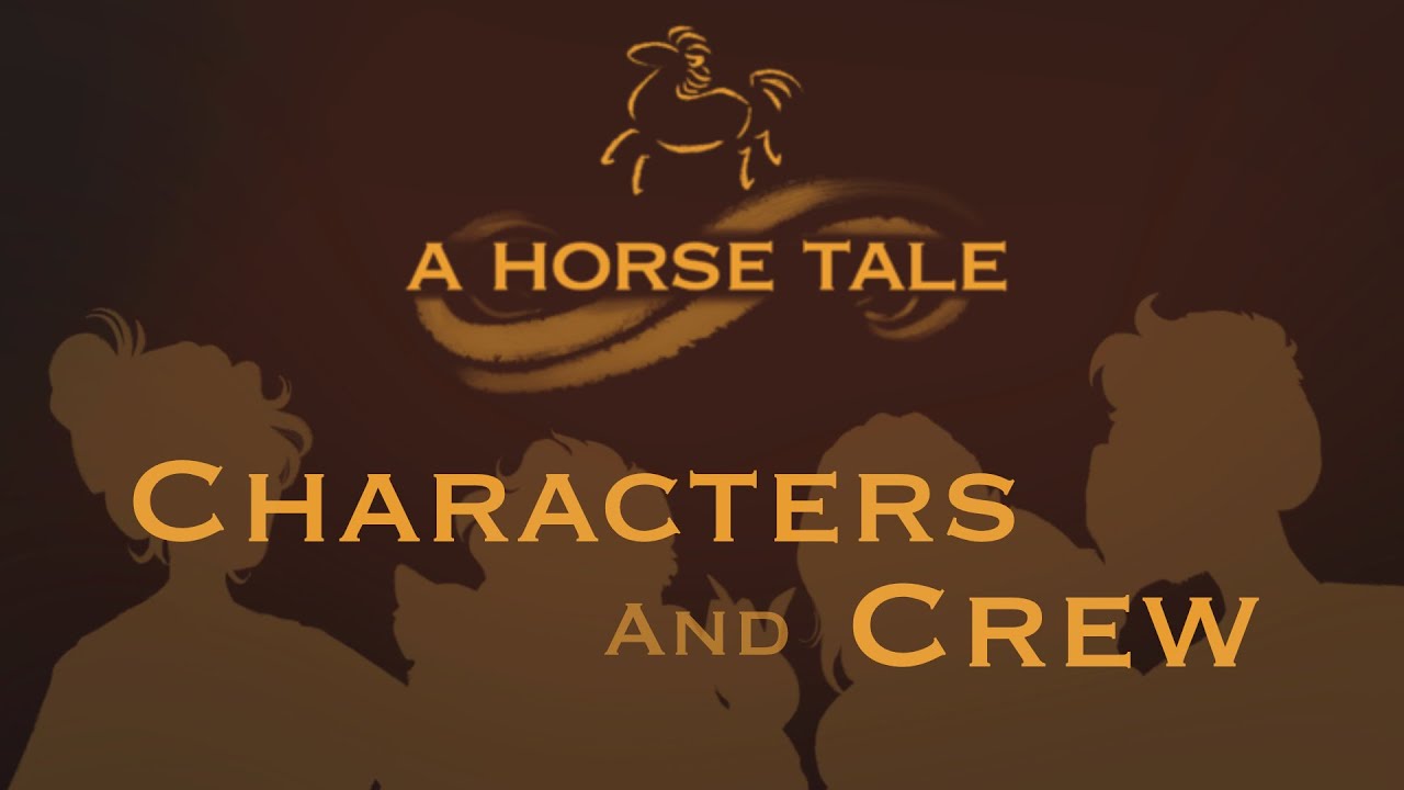 A Horse Tale - Characters and Crew