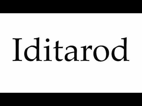 How to Pronounce Iditarod