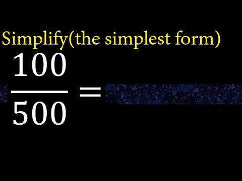 Simplify 100/500 and reduce to the simplest form