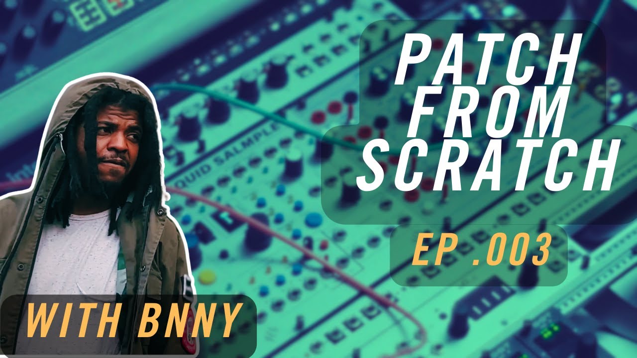 PATCH FROM SCRATCH - WITH BNNY- 003