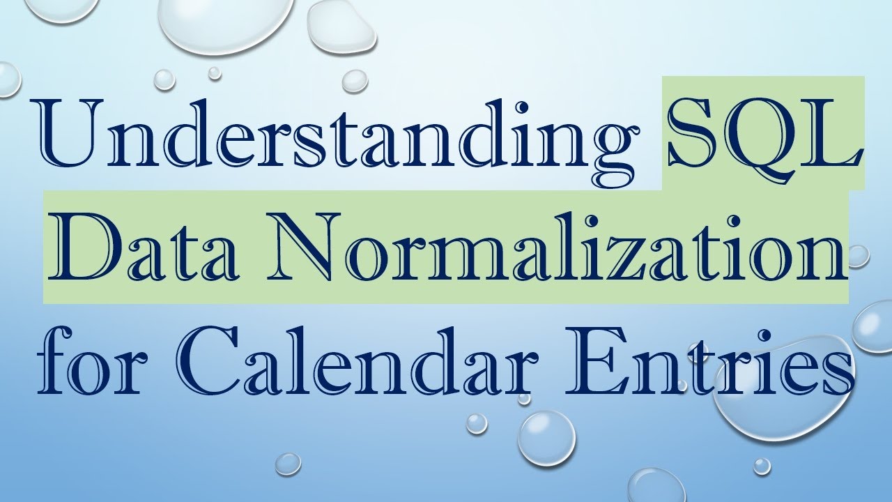 Understanding SQL Data Normalization for Calendar Entries