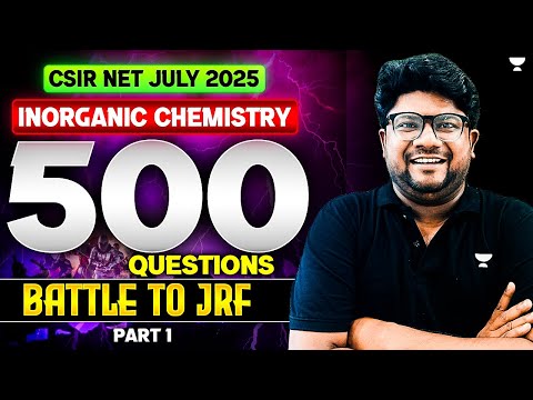 CSIR NET July 2025 Chemistry | Inorganic Chemistry 500 Question Series | Inorganic Chemistry CSIR