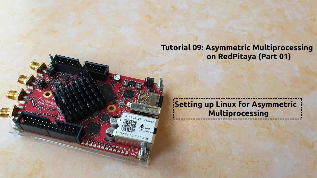 Tutorial 09 Asymmetric Multiprocessing on RedPitaya Part 01