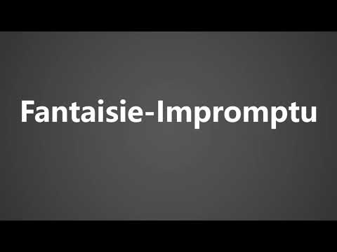 How To Pronounce Fantaisie Impromptu