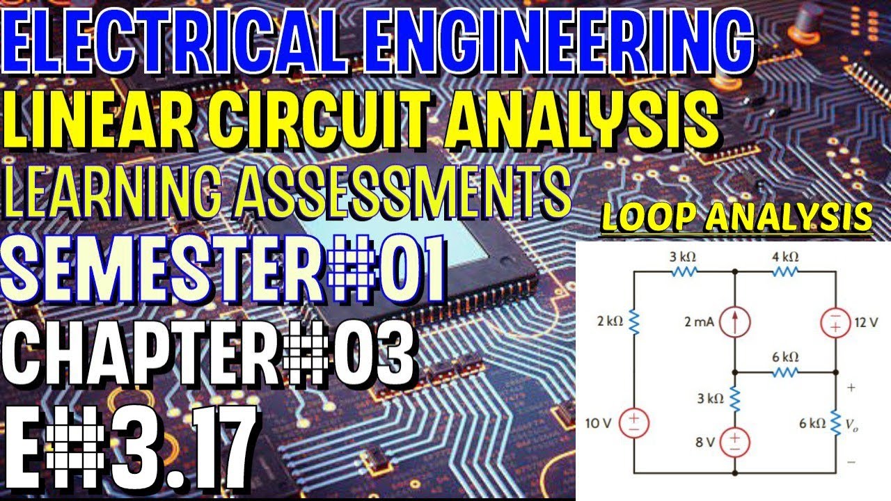 Linear Circuit Analysis | Chapter#03 | E#3.17 | Basic Engineering Circuit Analysis