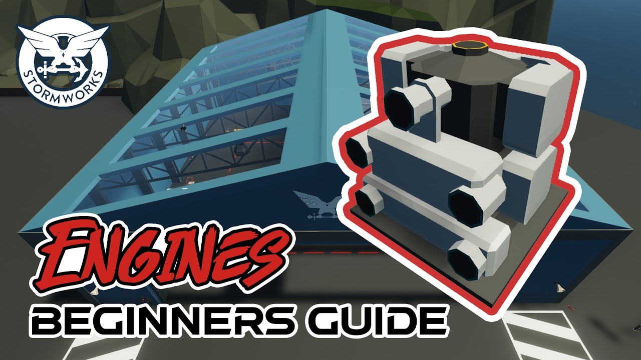 Stormworks Engine Beginners Guide Tutorial