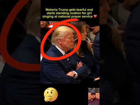 Melania Trump gets tearful and starts standing ovation for girl singing at national prayer service❤️