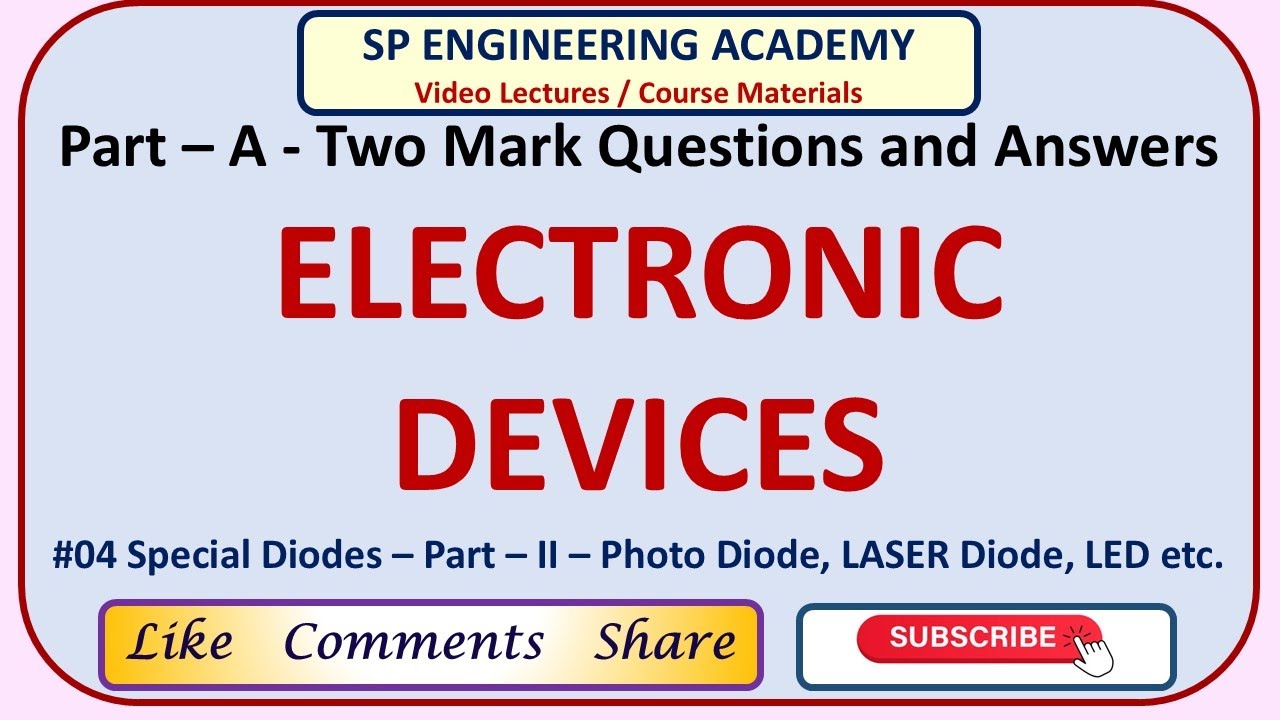 PA04 Electronic Devices   Special Diodes  – Part – II – Photo Diode, LASER Diode, LED etc.