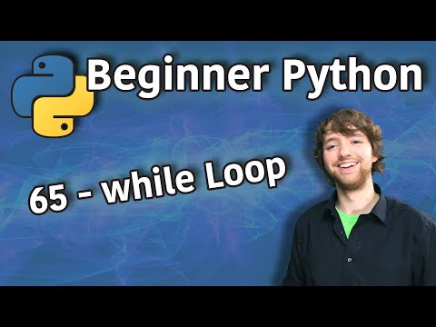 Beginner Python Tutorial 65 - while Loop