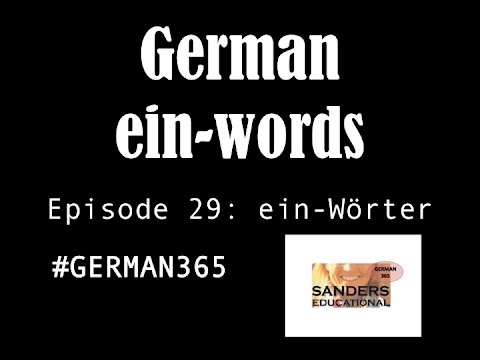 German 365 - E 29: ein words