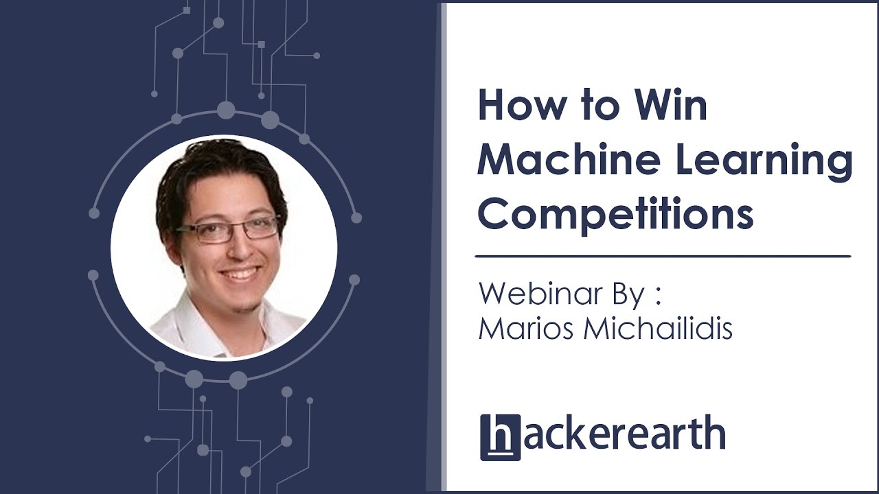 How to Win Machine Learning Competitions by Kazanova, Former Kaggle #1 | Hackerearth Webinar