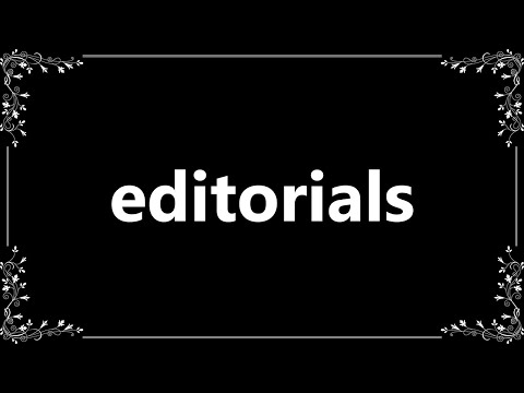 Editorials - Definition and How To Pronounce