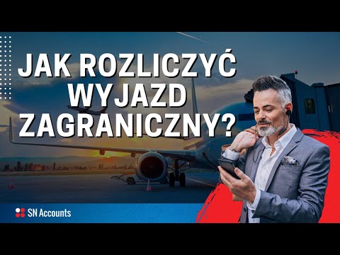 Jak rozliczyć wyjazd służbowy - koszty w delegacji zagranicznej?