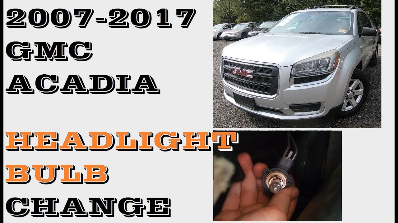 How to Change replace headlight bulb in GMC Acadia 2007-2016