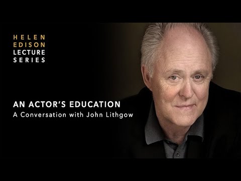 An Actor’s Education: A Conversation with John Lithgow