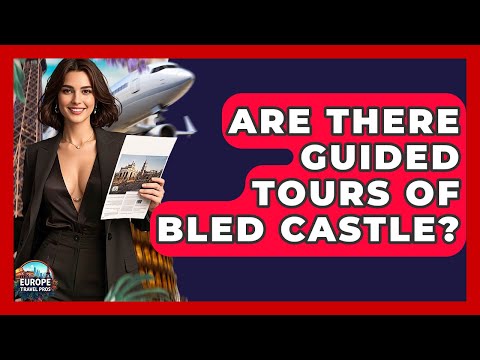 Are There Guided Tours Of Bled Castle? - Europe Travel Pros