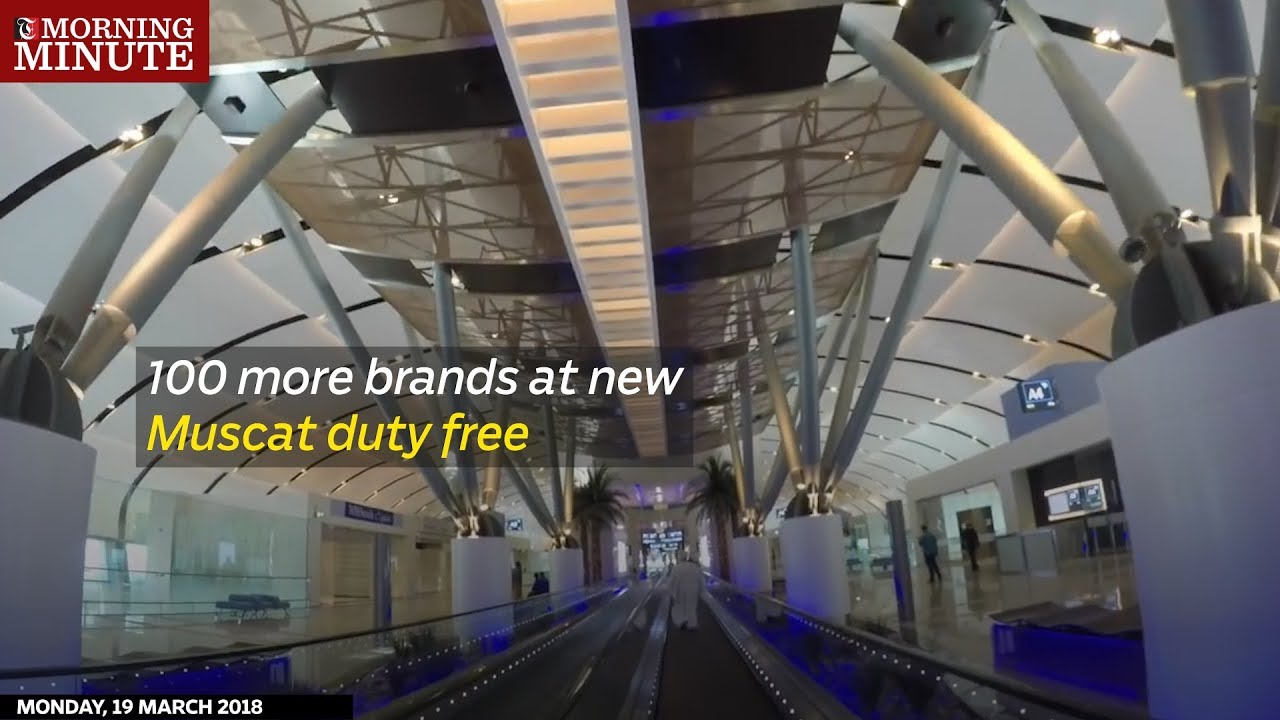 100 more brands at new Muscat Duty Free - Times of Oman