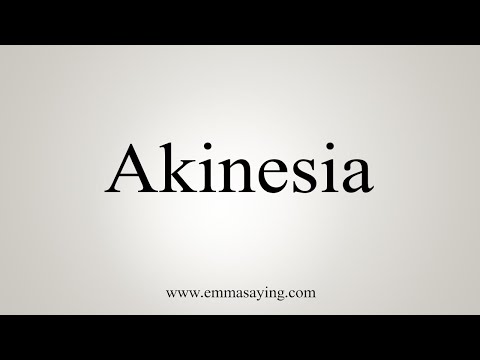 How To Say Akinesia
