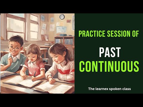 past continuous practice| practice of past continuous| past continuous@Thelearnexspokenclass