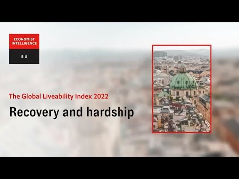 The Global Liveability Index 2022: recovery and hardship