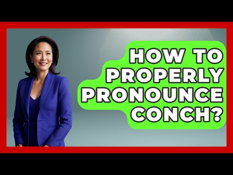 How To Properly Pronounce Conch? - The Caribbean Expert