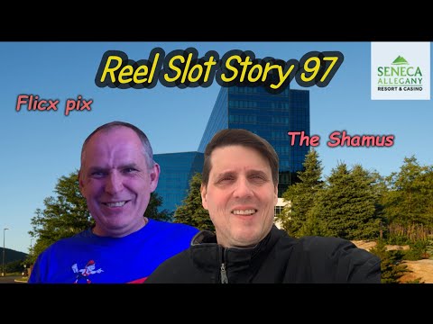 Reel Slot Story 97: Flicx pix play live at Seneca Allegany!