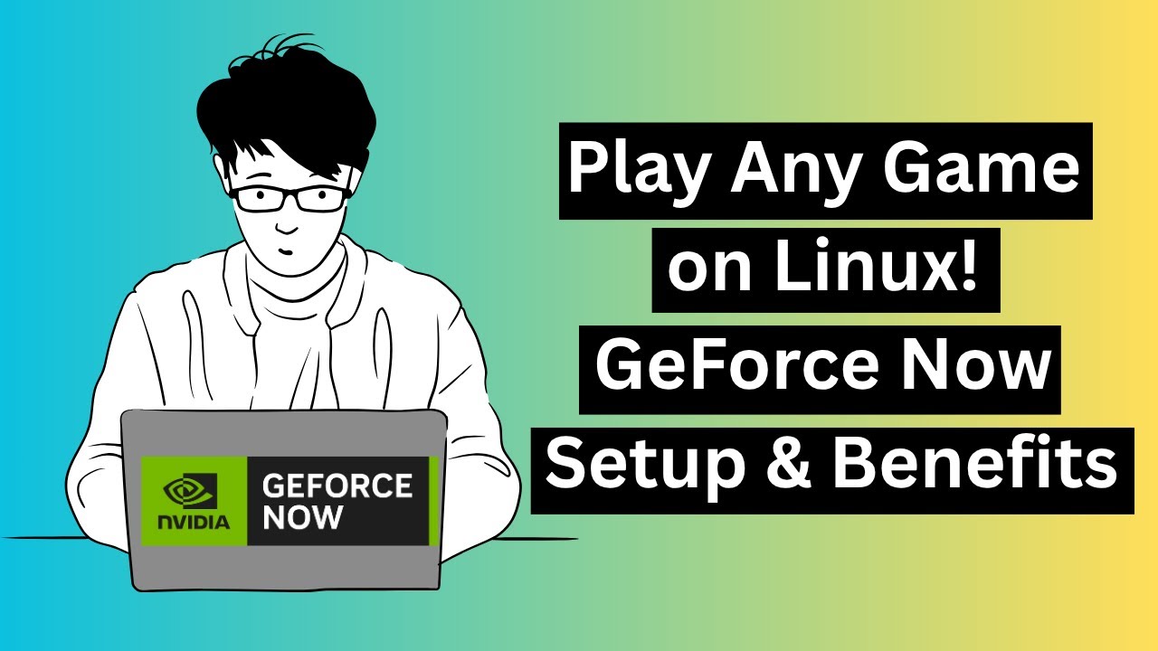 Play Any Game on Linux! GeForce Now Setup & Benefits
